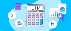 What is LTV? How to calculate it and why its important