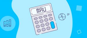 What are monthly active users (MAU) and why they're important?