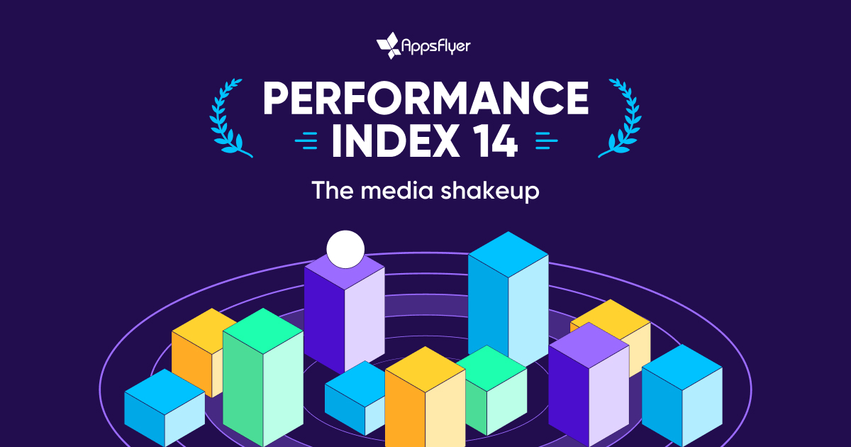 The AppsFlyer Performance Index: Edition 14 | AppsFlyer