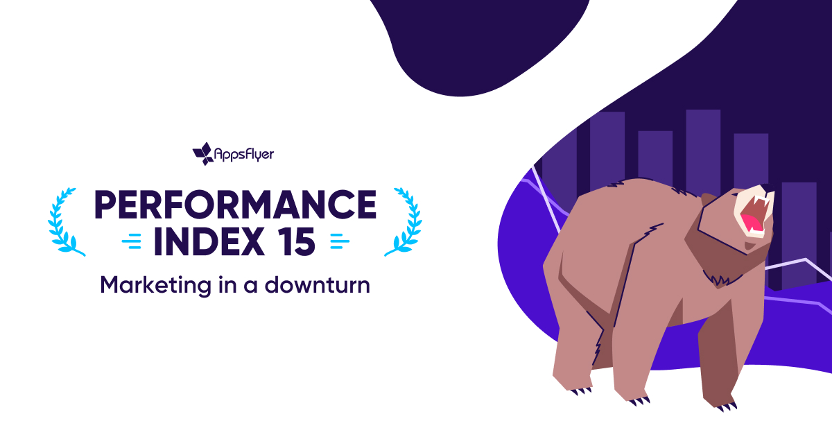 The AppsFlyer Performance Index: Edition 15 | AppsFlyer