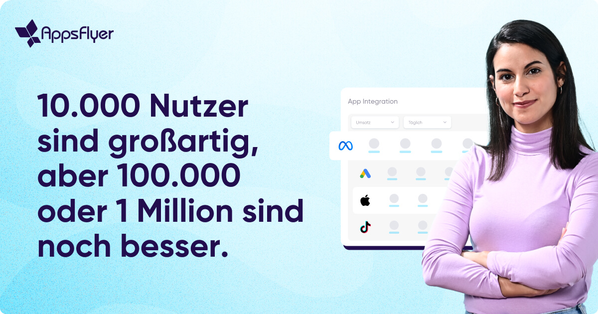 AppsFlyer Produkt-Tour: Nutzerakquise skalieren
