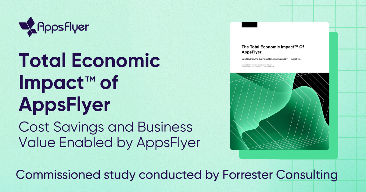 Total Economic Impact™ study on AppsFlyer by Forrester